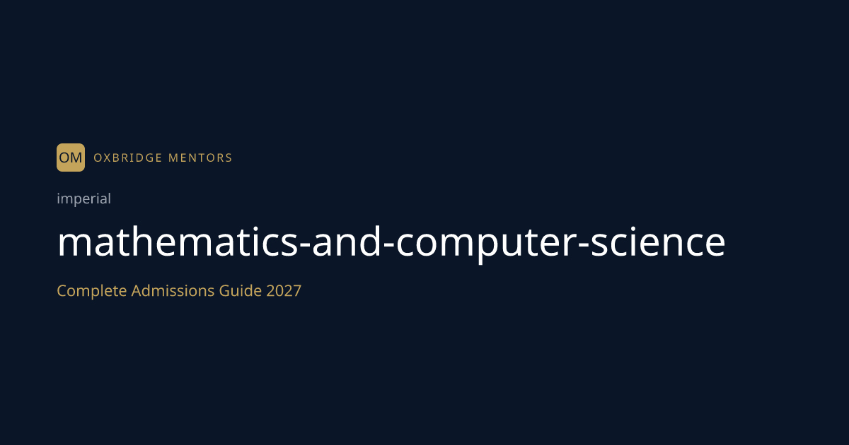 How to Get Into Imperial for Mathematics and Computer Science